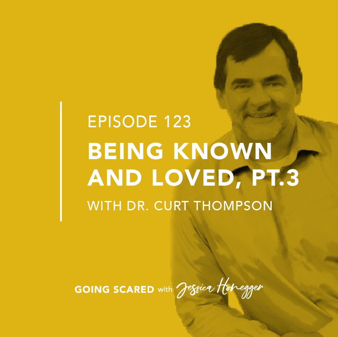Being Known and Loved -Part 3 - Curt Thompson MD