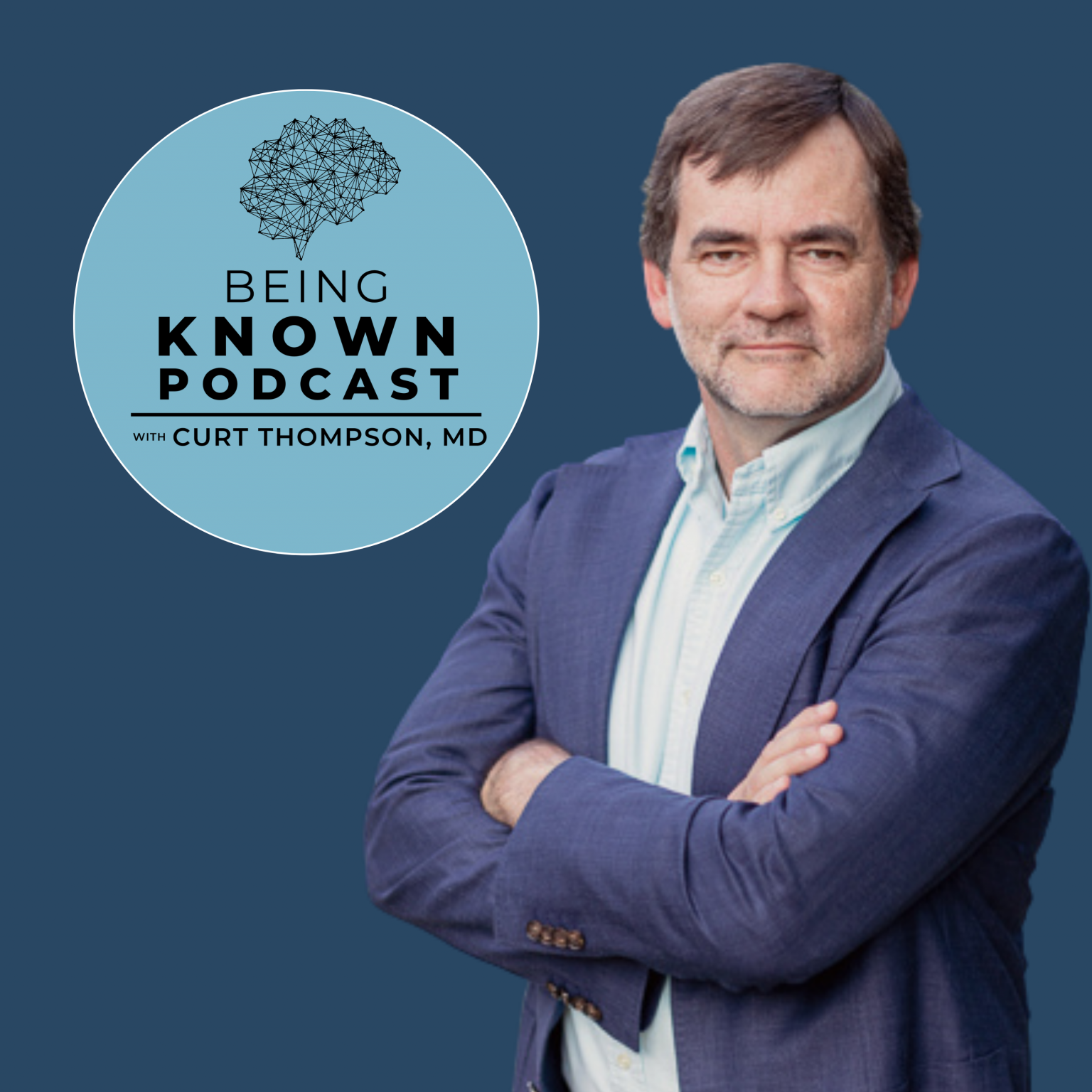 Being Known Podcast - Curt Thompson MD